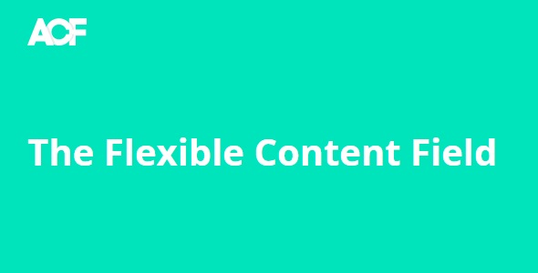 Flexible Content Field Add-on for ACF 2.1.0 - GPL Plugins Club